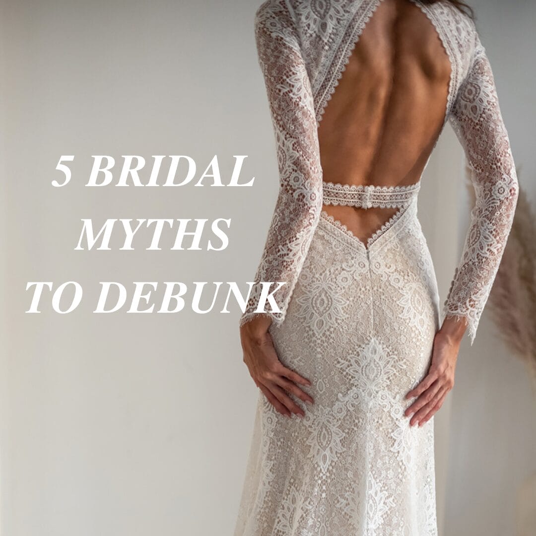 5 Bridal Myths To Debunk - Love Spell Design